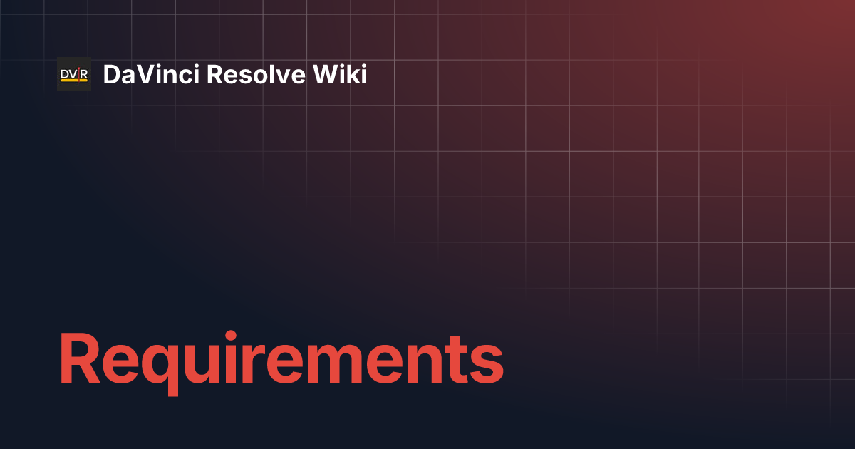 Requirements | DaVinci Resolve Wiki