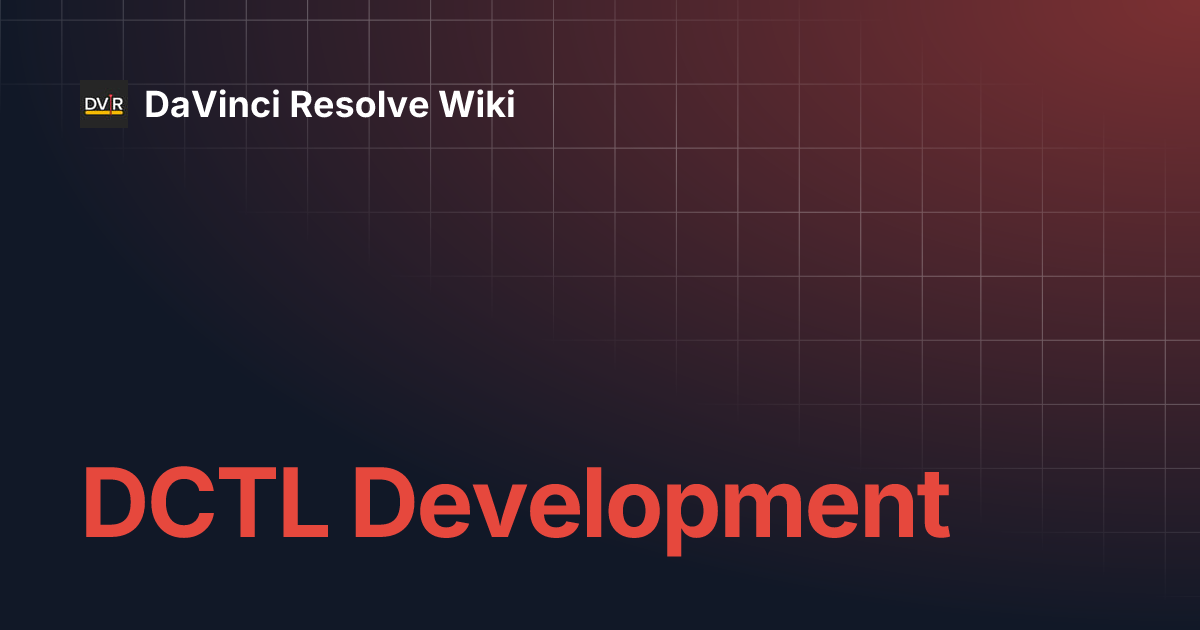 DCTL Development | DaVinci Resolve Wiki
